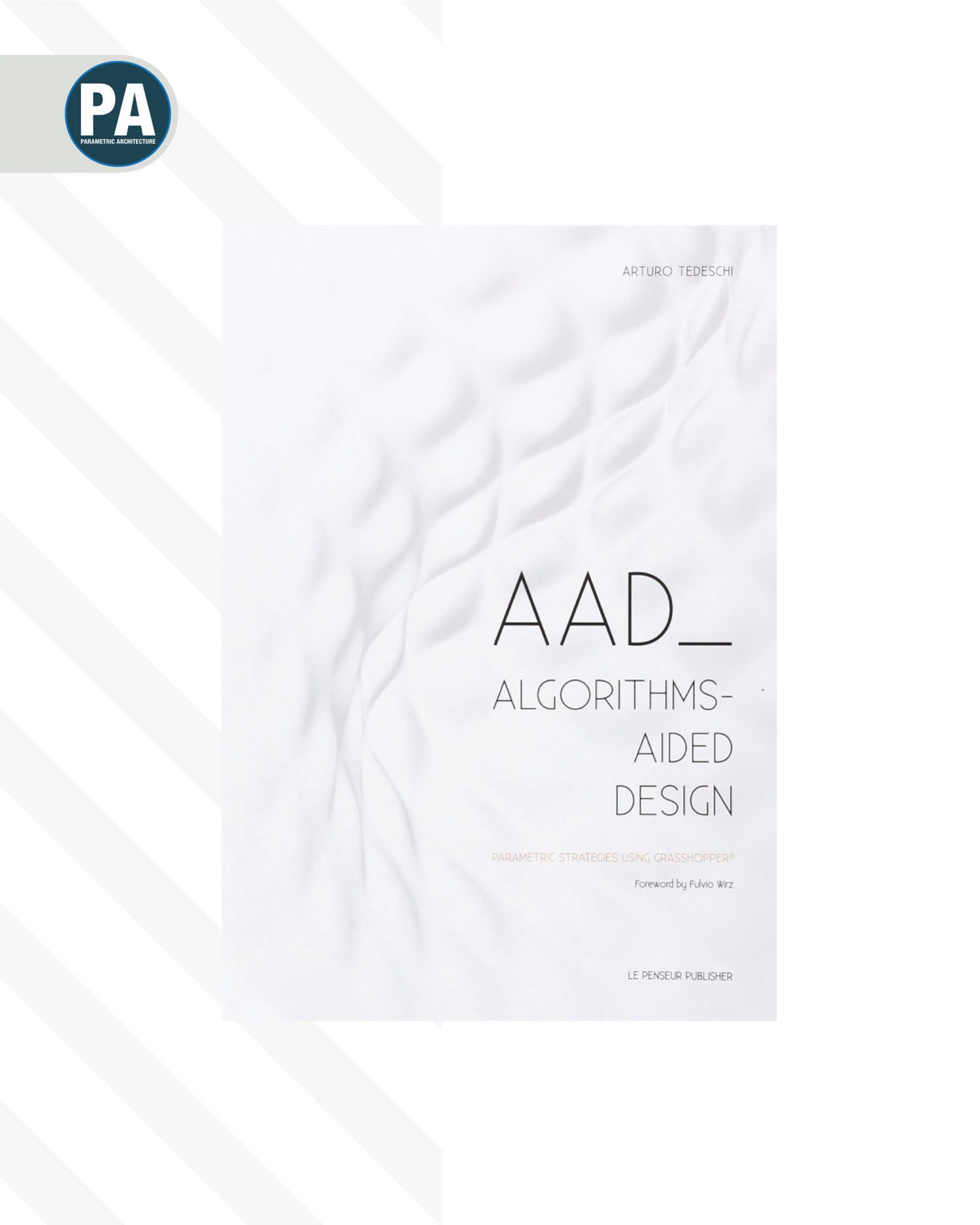 Algorithms Aided Design Parametric Strategies Using Grasshopper