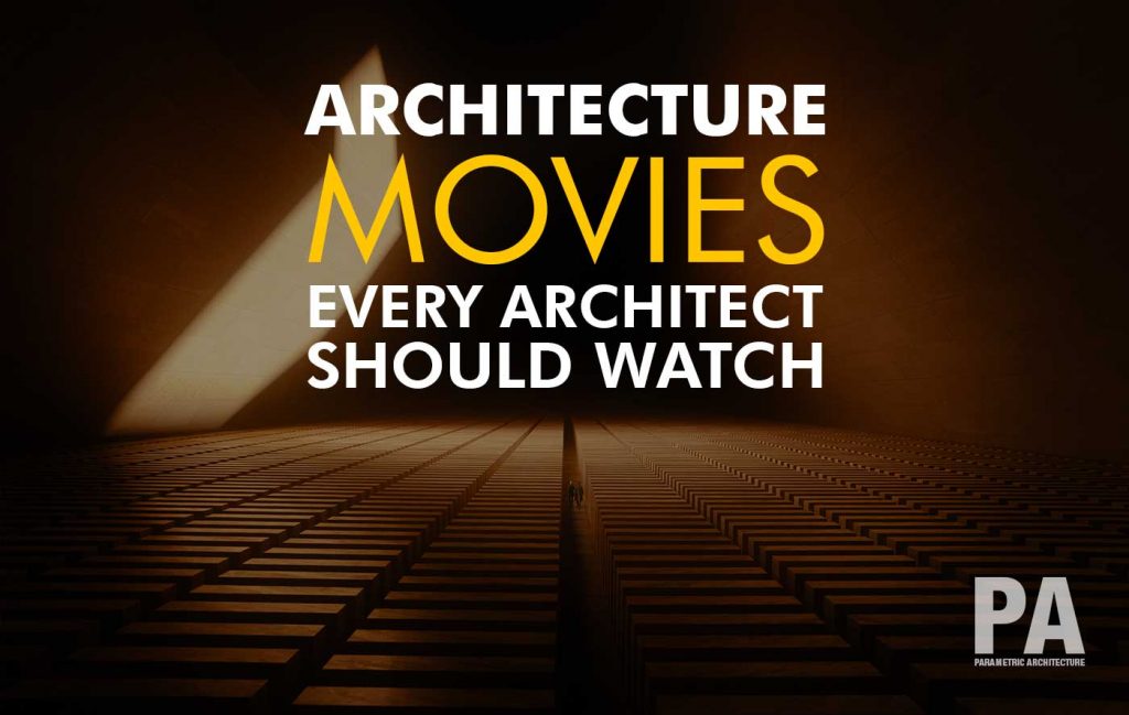 8 Architecture Movies Every Architect Should Watch