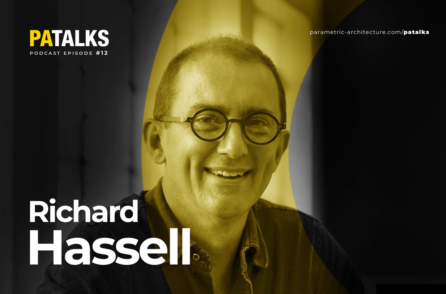 PA Talks 12 - Richard Hassell - PA | Architecture and Technology