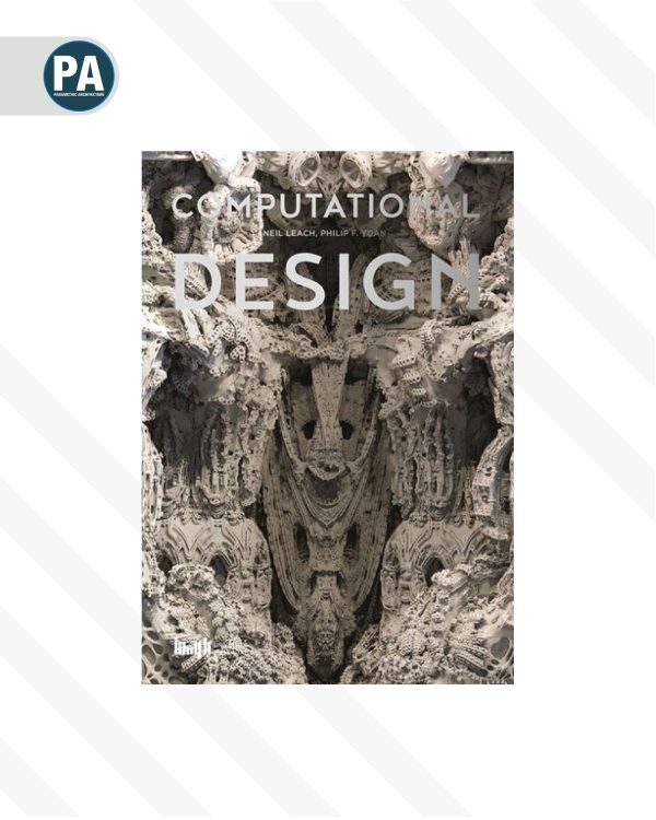 Computational Design by Neil Leach and Philip F Yuan