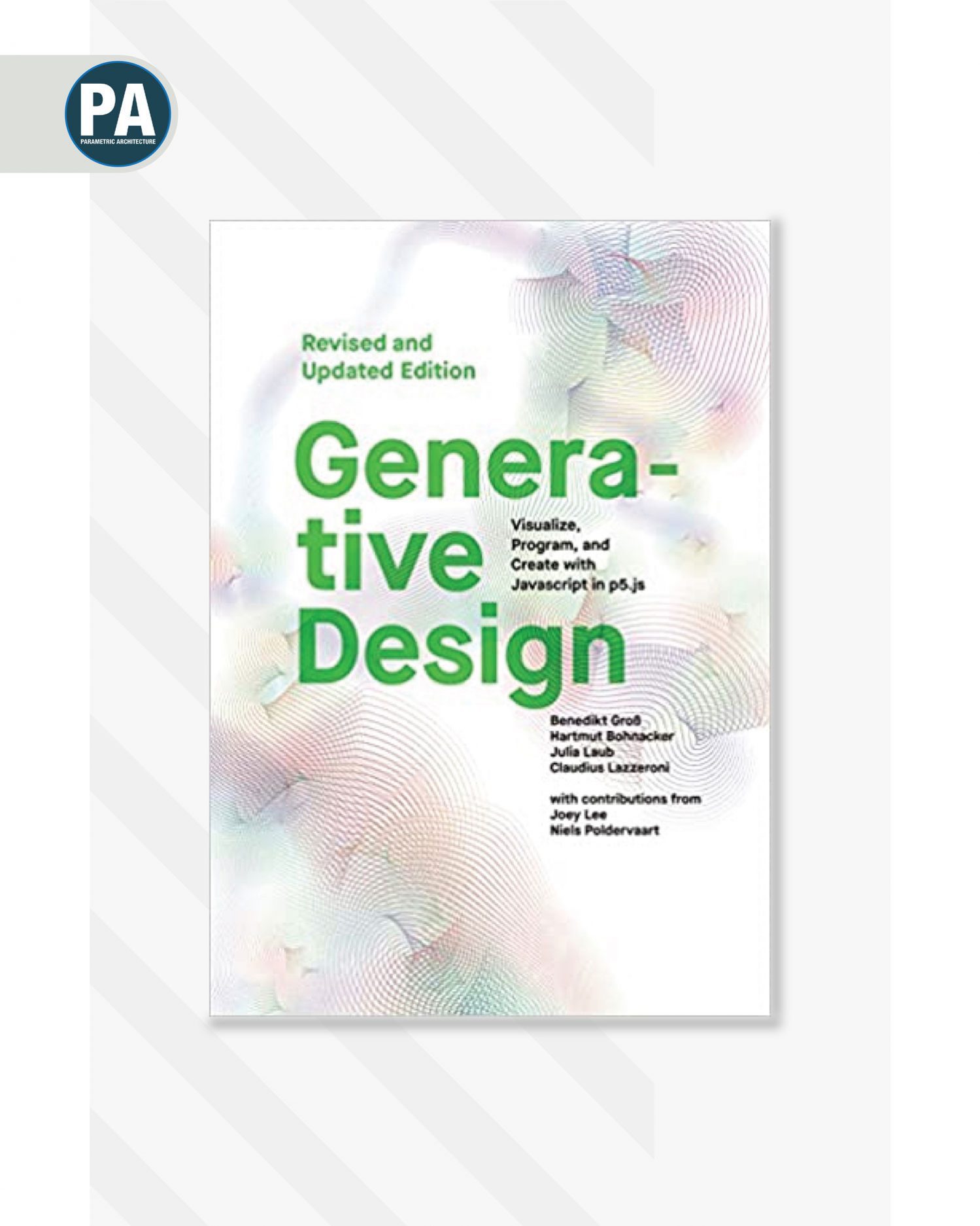 Generative Design: Visualize, Program, & Create with JavaScript in p5.js