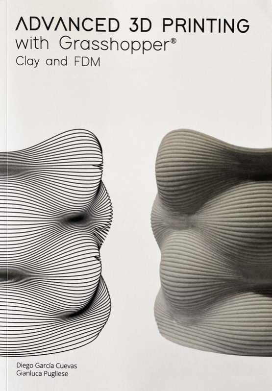 Advanced 3D Printing with Grasshopper: Clay and FDM