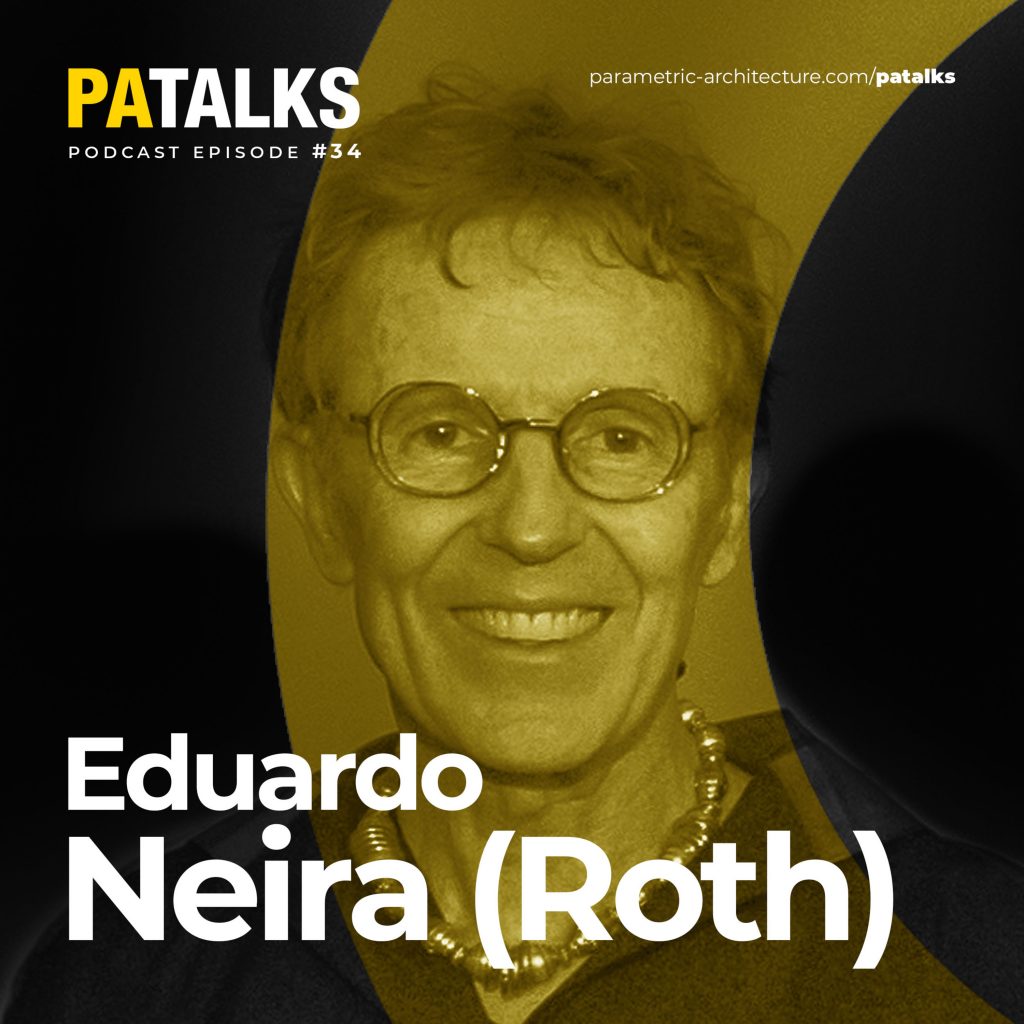 PA Talks 34 - Eduardo Neira (Roth) (AZULIK) - Parametric Architecture