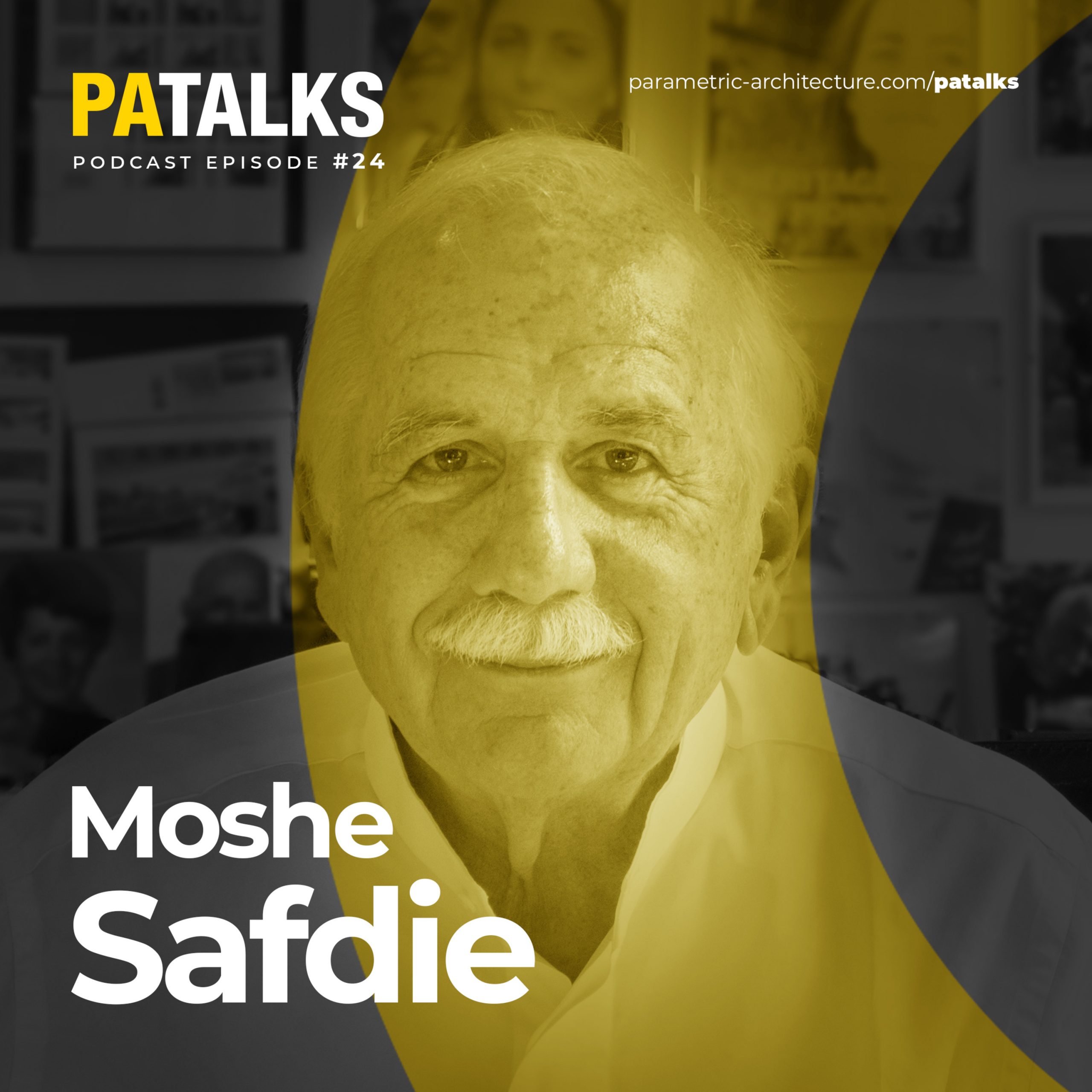 PA Talks 24 - Moshe Safdie (Safdie Architects) - Parametric Architecture