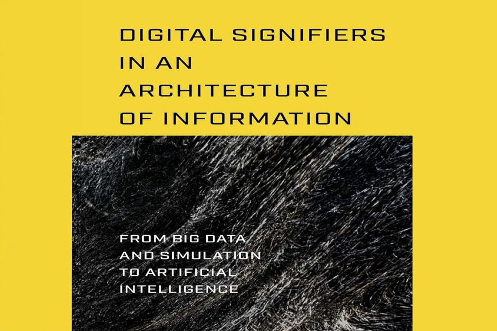 Digital Signifiers in an Architecture of Information by Pablo Lorenzo-Eiroa