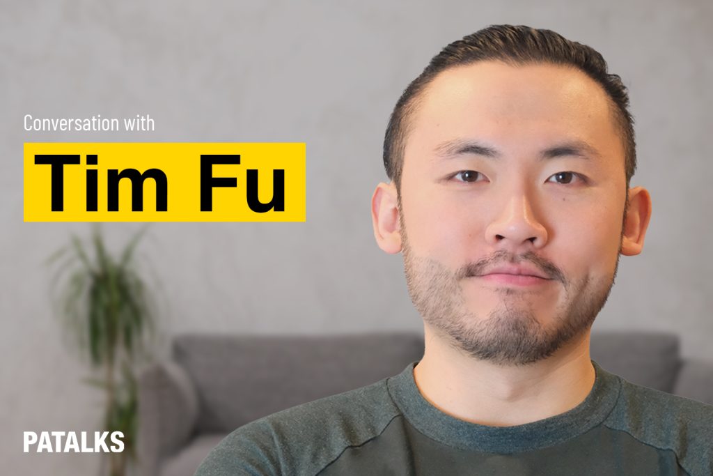 PA Talks 57 - Tim Fu