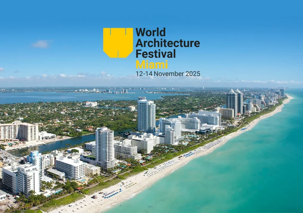 World Architecture Festival 2025 Opens Today in Miami